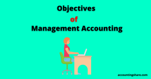 Top 6 Objectives of Management Accounting [With PDF] - Accounting Share