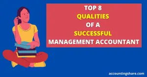 Top 8 Qualities of a Successful Management Accountant [With PDF] - Accounting Share